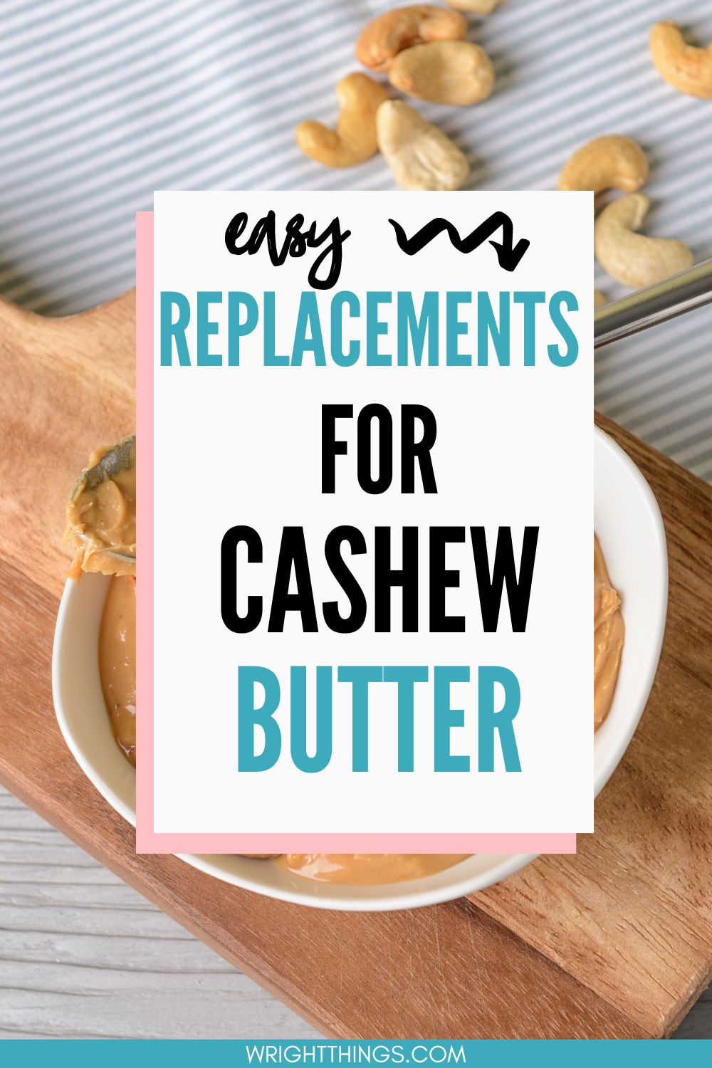 Easy Cashew Butter Substitutes {Nut Free Options} | Wright Things